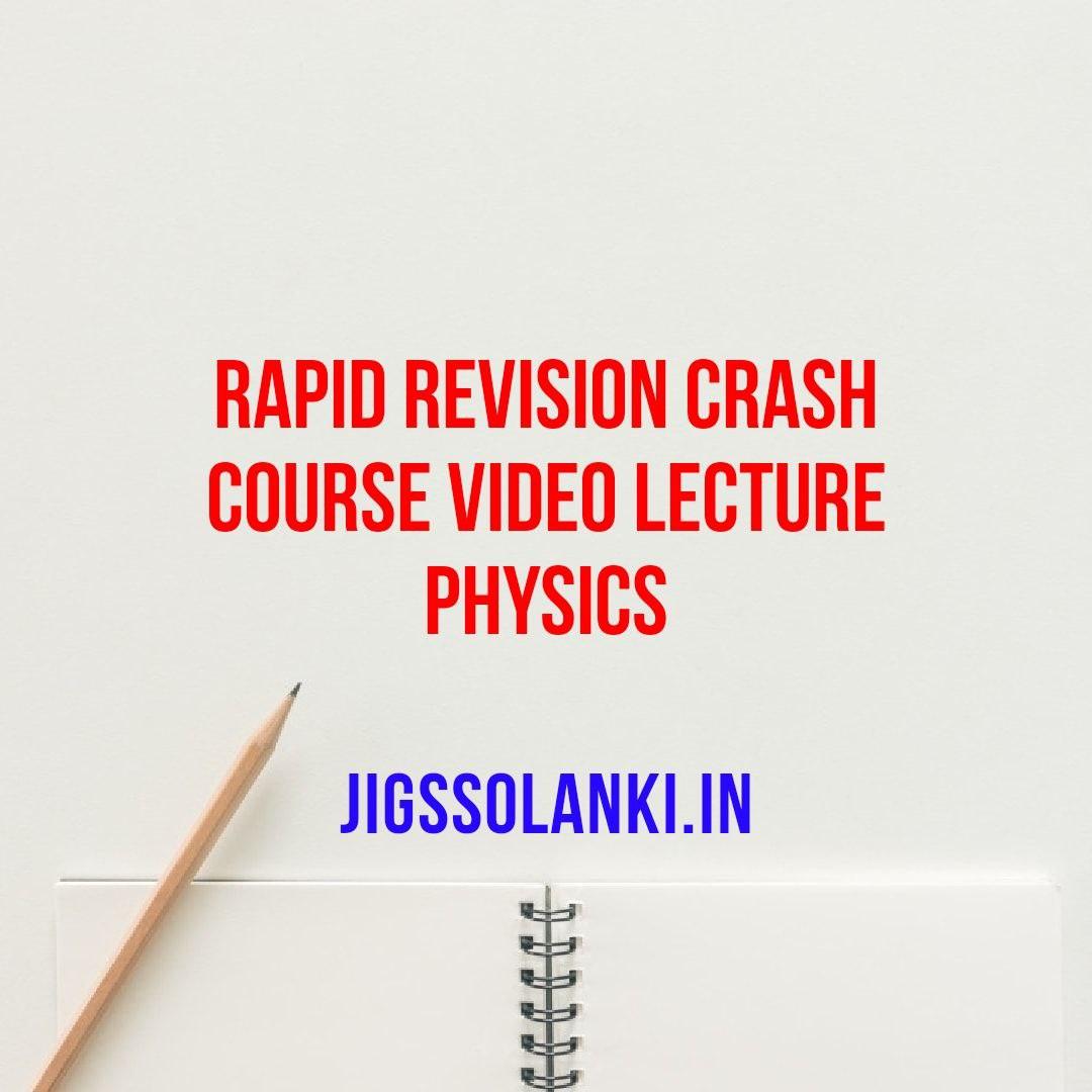 Rapid Revision Crash Course Video Lecture Physics - JIGSSOLANKI Rapid Revision Crash Course Video Lecture Physics - JIGSSOLANKI