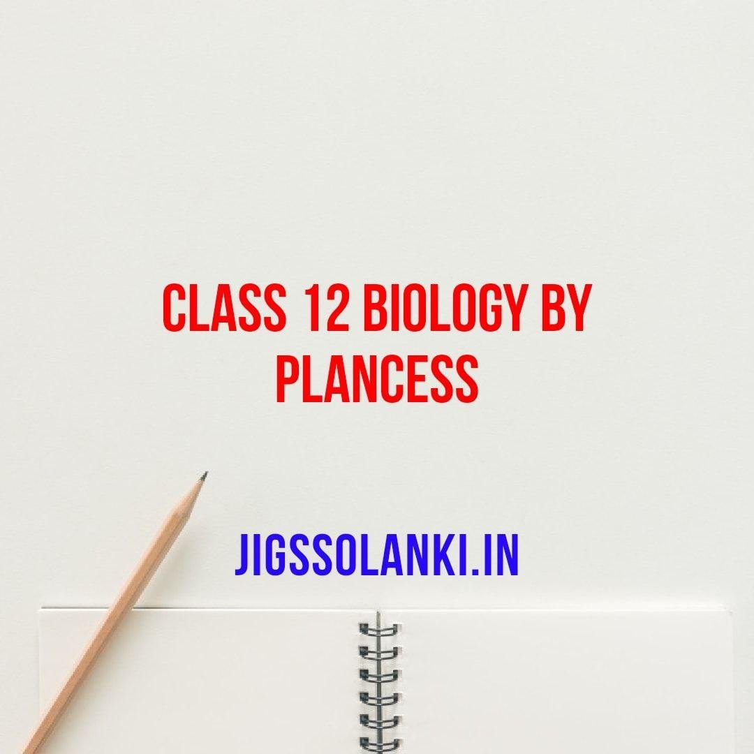 Free Download Plancess Biology Class 12 - JIGSSOLANKI Free Download Plancess Biology Class 12 - JIGSSOLANKI